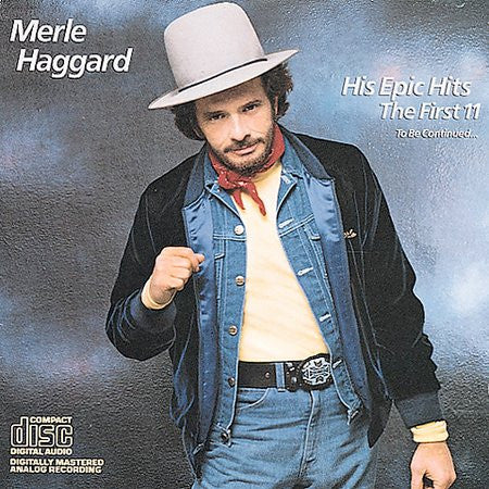 His Epic Hits—The First 11—To Be Continued... - Merle Haggard – loris ...